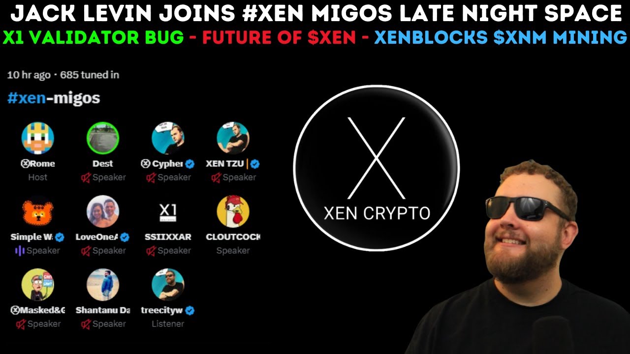 Jack Levin Joins #Xen Migos Late Night Space - Talks X1 Bug, Future of $XEN, XenBlocks Mining ...