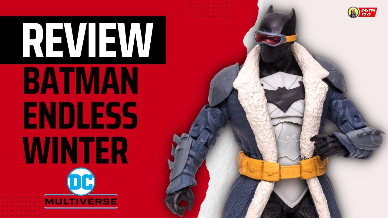 REVIEW BATMAN ENDLESS WINTER DC MULTIVERSE MCFARLANE TOYS - tanto frio ...