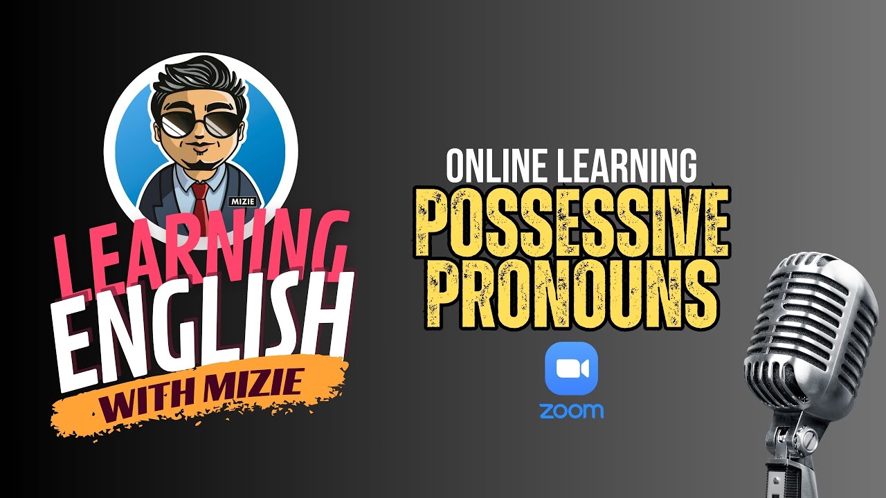GRAMMAR - POSSESSIVE PRONOUNS | ONLINE LEARNING ENGLISH WITH MIZIE # ...