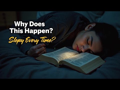 Do You Know Why You Always Get Sleepy When Reading the Bible? (The ...