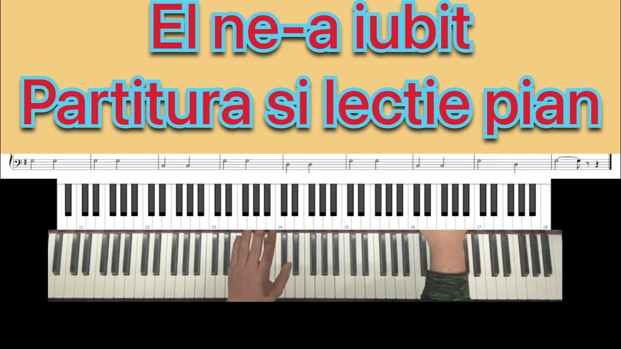 El ne-a iubit- Lectie si partitura pian incepatori - YouTube