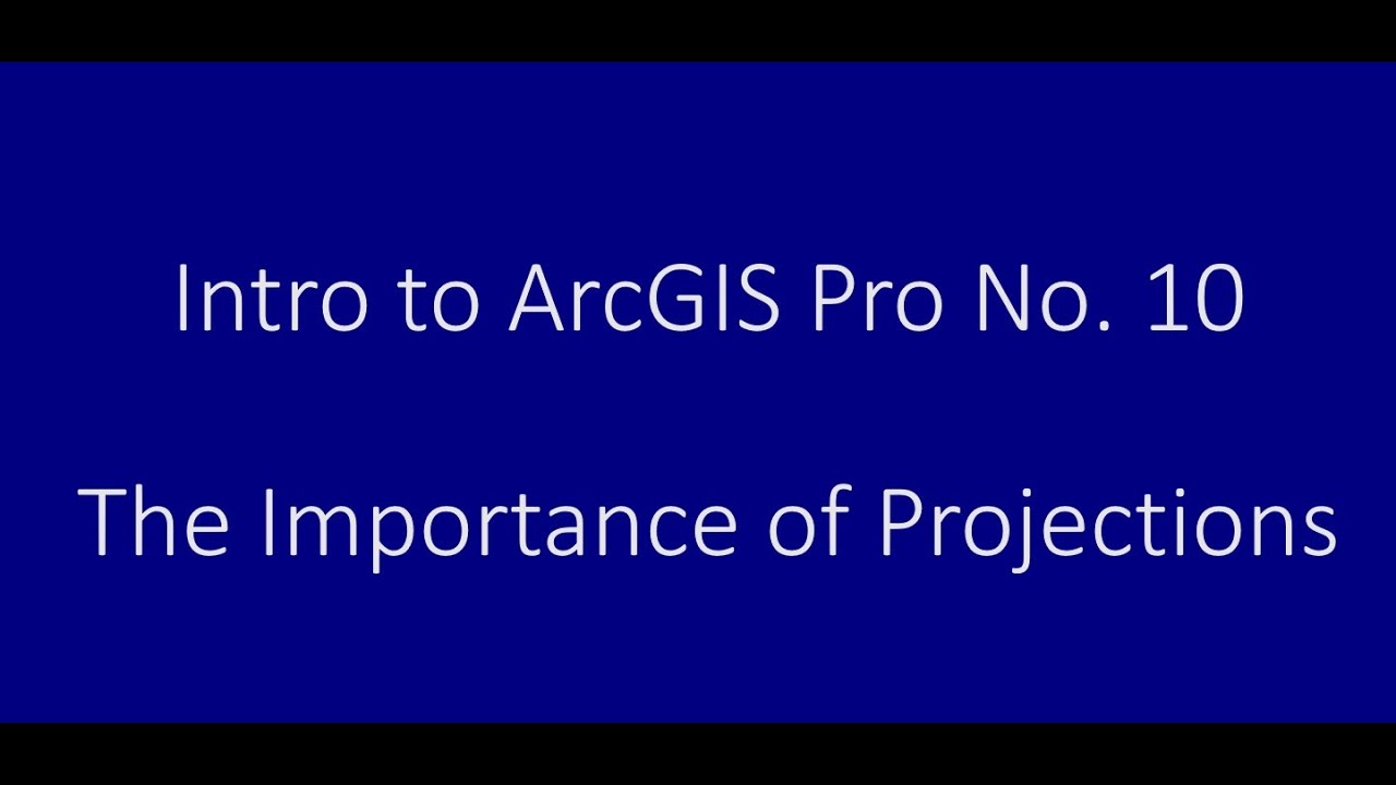 Intro to ArcGIS Pro No. 10: The Importance of Projections - YouTube