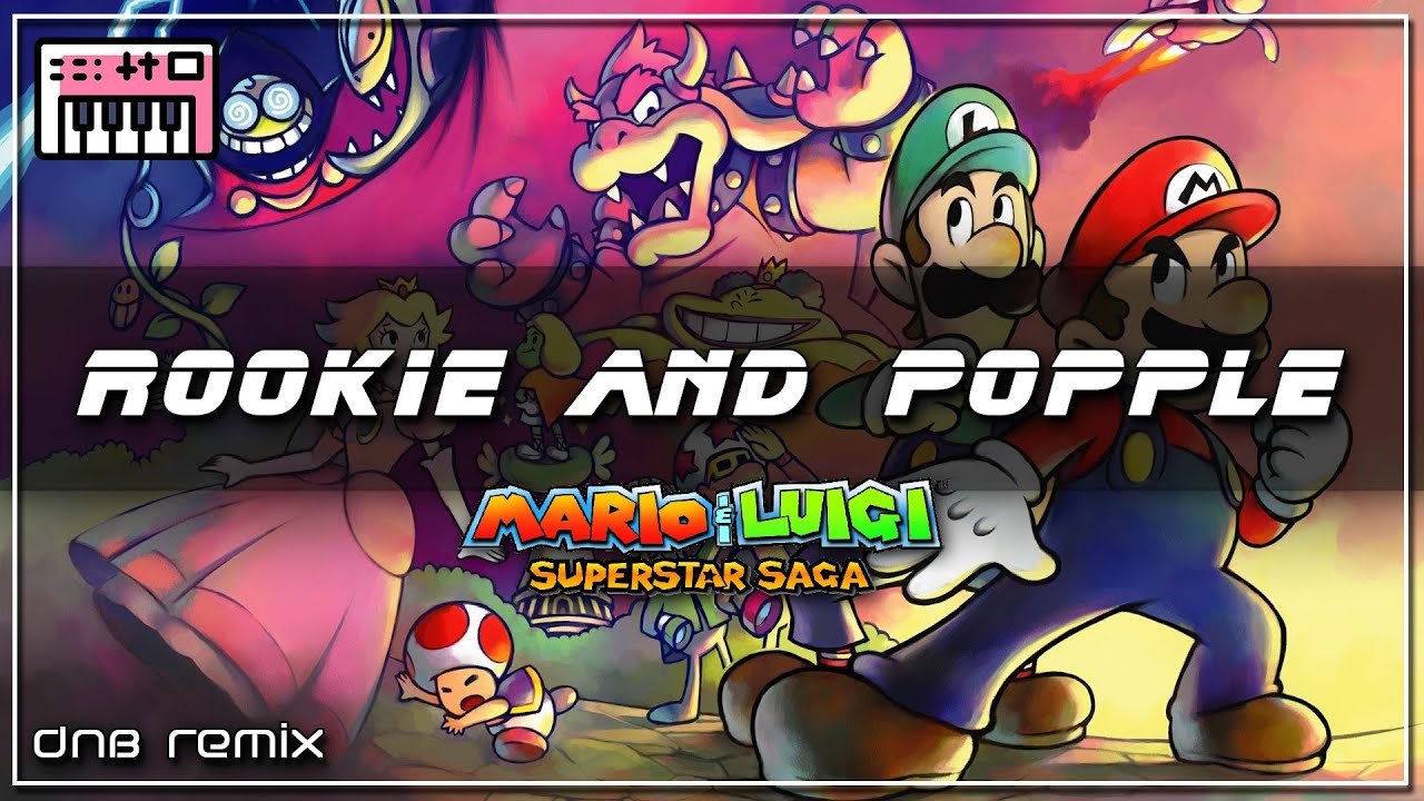Mario & Luigi Superstar Saga: Rookie and Popple Theme (Synth DnB remix ...