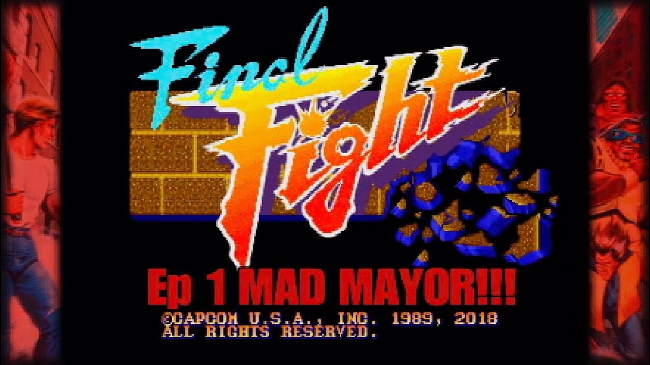 Final Fight Arcade Ep 1 Mad Mayor!! - YouTube