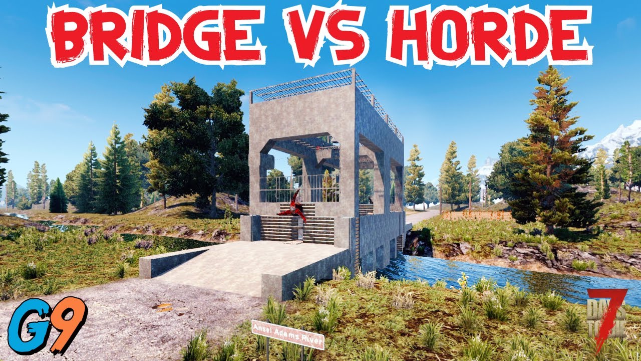 7 Days To Die - Bridge Base VS Horde - YouTube