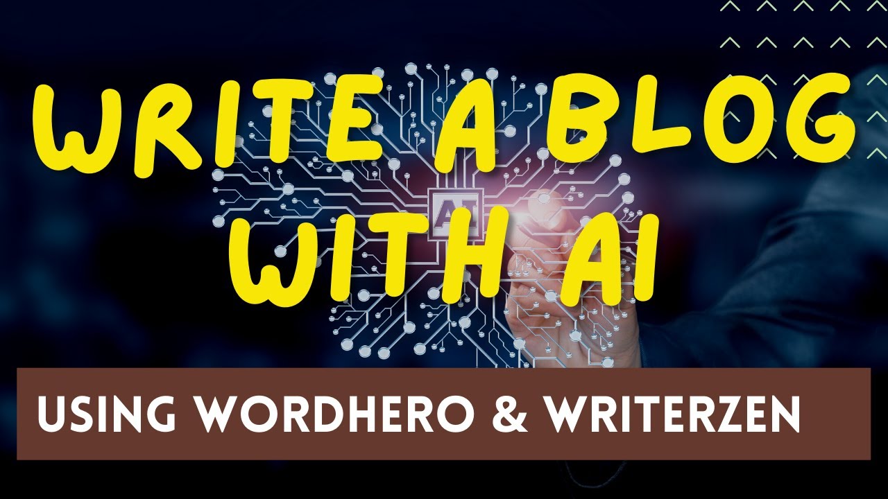 Write a Blog Post with AI Using WordHero and WriterZen - YouTube