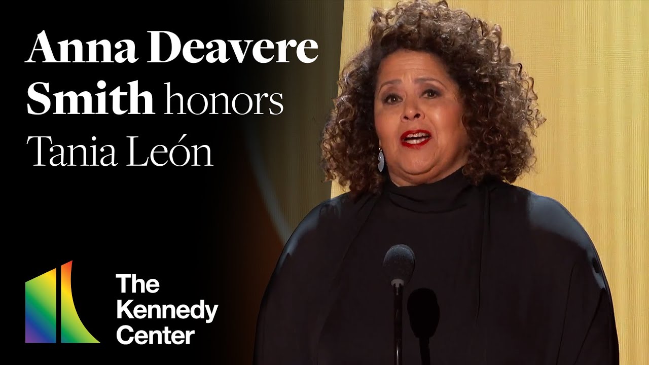 Anna Deavere Smith honors Tania León | 45th Kennedy Center Honors - YouTube