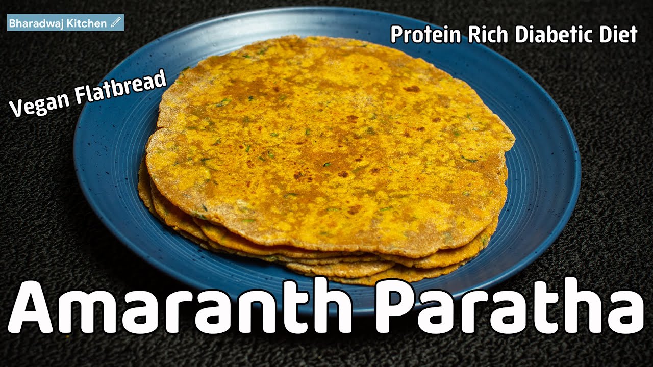 amaranth paratha recipe | protein rich diabetic diet | gluten free ...