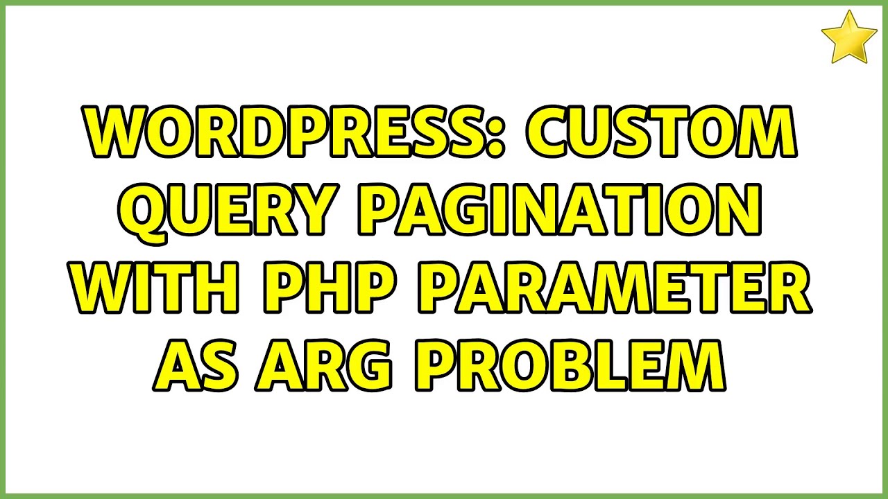 Wordpress Custom Query Pagination With Php Parameter As Arg Problem Youtube 2091
