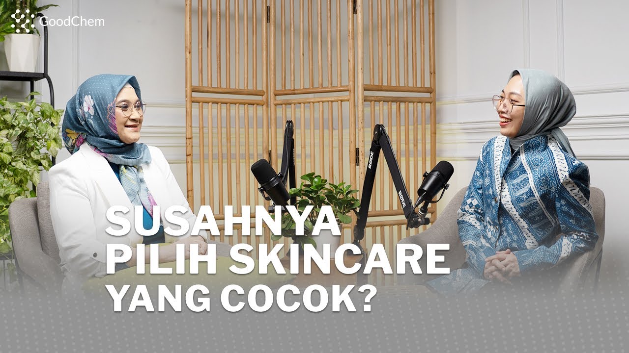 PODCAST INI BUAT KAMU YANG MERASA KESULITAN MEMILIH SKINCARE YANG COCOK - YouTube