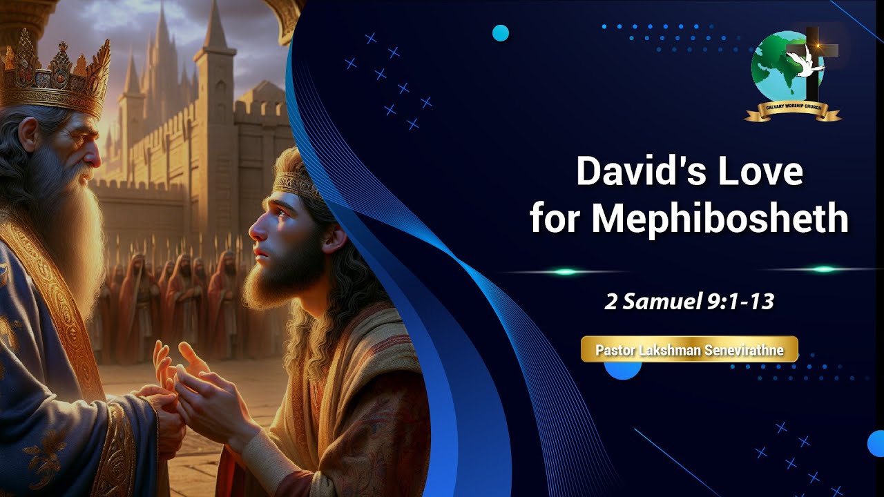 David’s Love for Mephibosheth | 2 Samuel 9:1-13 | Pastor Lucky ...