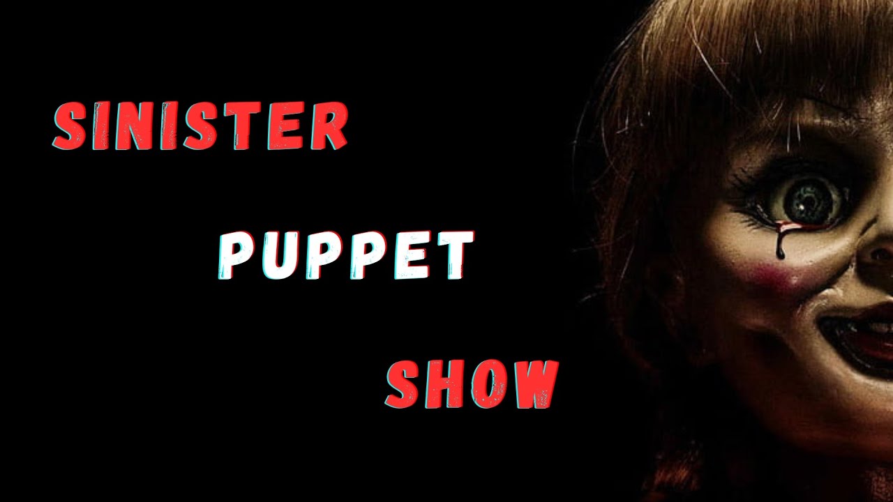 THE SINISTER PUPPET SHOW | HORROR STORIES - YouTube