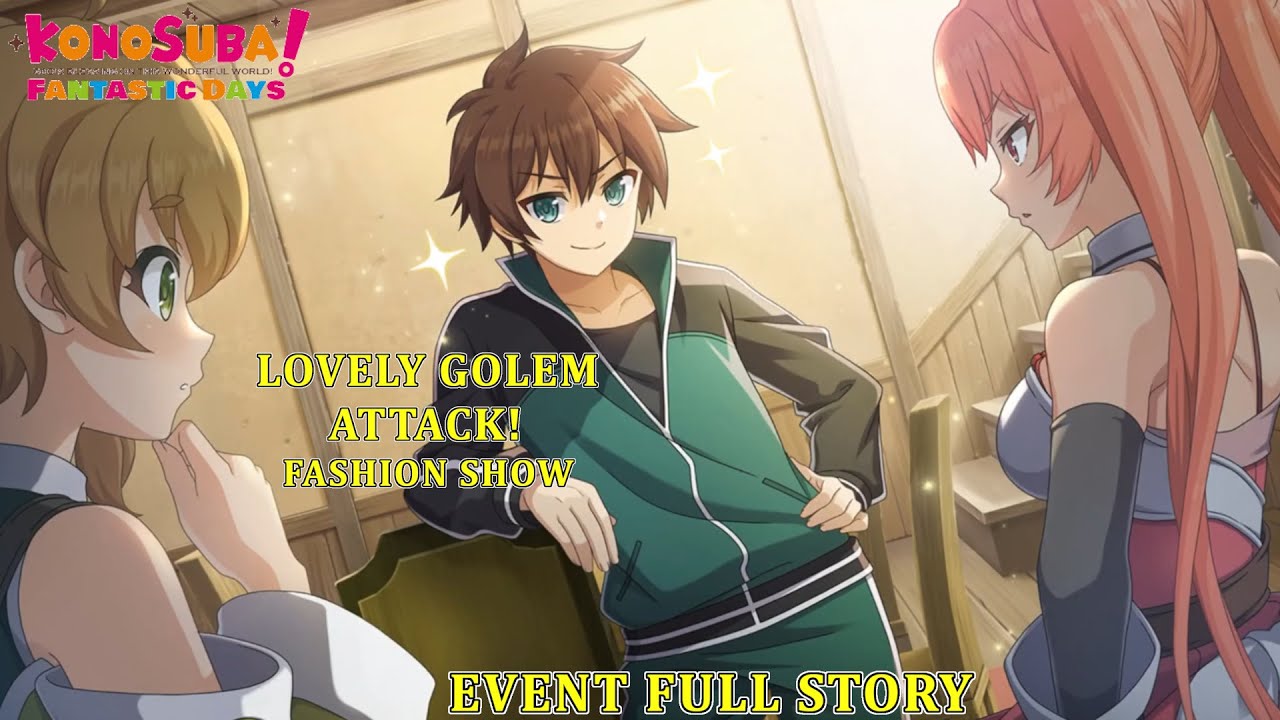 Konosuba Fantastic Days - Lovely Golem Attack! Fashion Show FULL Story ...