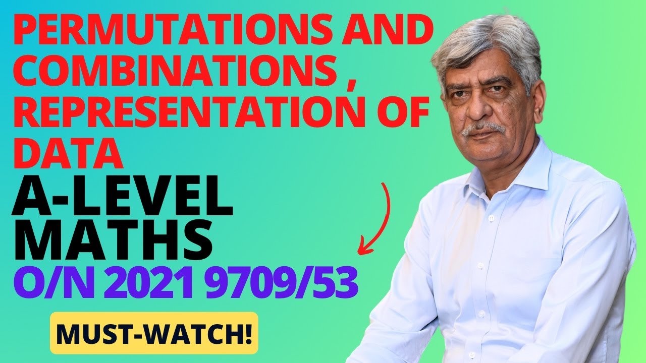 A-Level PERMUTATIONS AND COMBINATIONS, REPRESENTATION OF DATA 9709/53 O ...