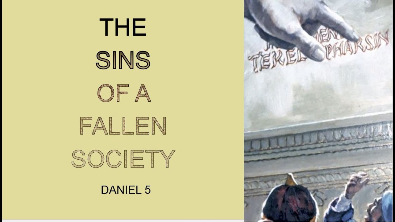 "The Sins of a Fallen Society" - Daniel 5 - Pastor Daniel Minton - YouTube
