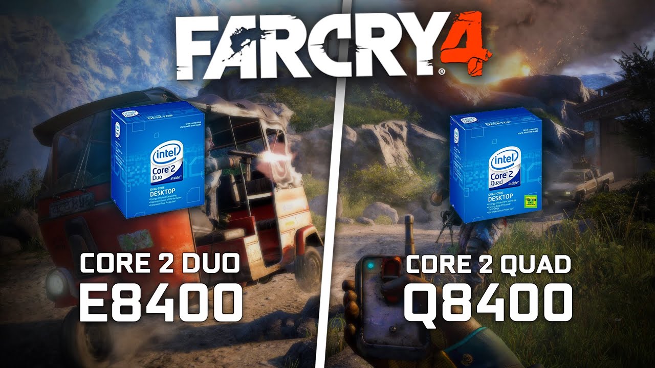 Far Cry 4 | Core 2 Duo E8400 vs Core 2 Quad Q8400 - YouTube