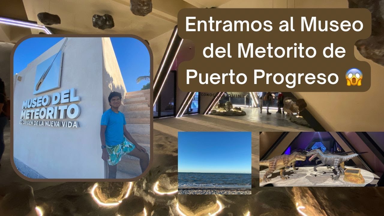 Entramos al museo del meteorito en Puerto Progreso/ Gerry Jiménez - YouTube