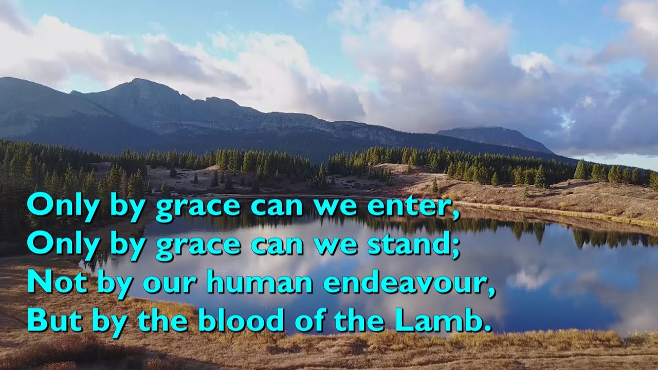 Only By Grace Can We Enter [with lyrics for congregations] - YouTube