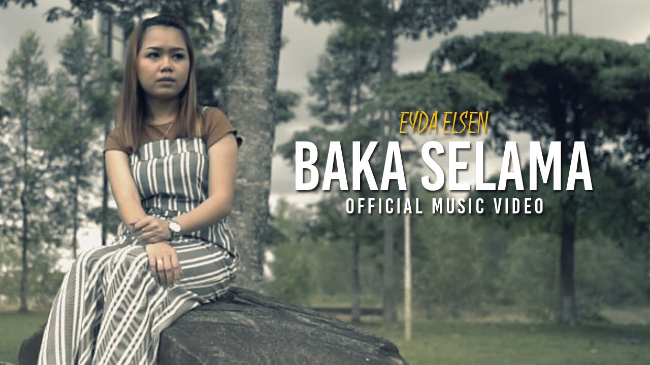 Baka Selama by Eyda Elsen (Official Music Video) - YouTube