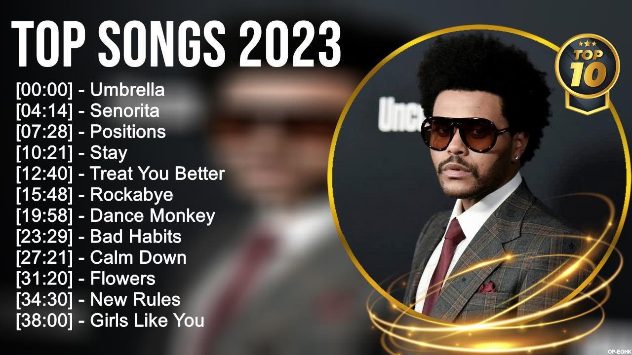 TOP SONGS 2023 2023 MIX ~ Top 10 Best Songs ~ Greatest Hits ~ Full ...