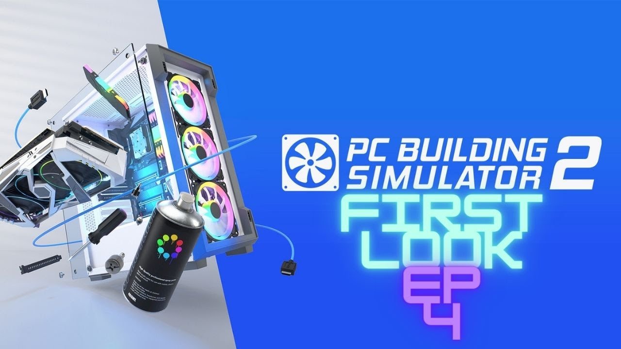PC Building Simulator 2 - First Look Ep 4 - YouTube