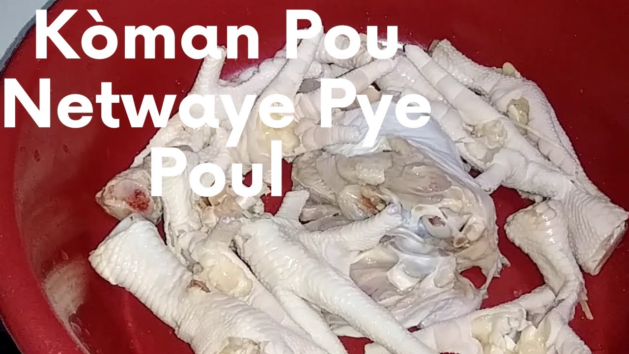 Kòman Pou Netwaye Pye Poul/Ragou Pye Poul #1/Resèt kizinn Ayisyen - YouTube