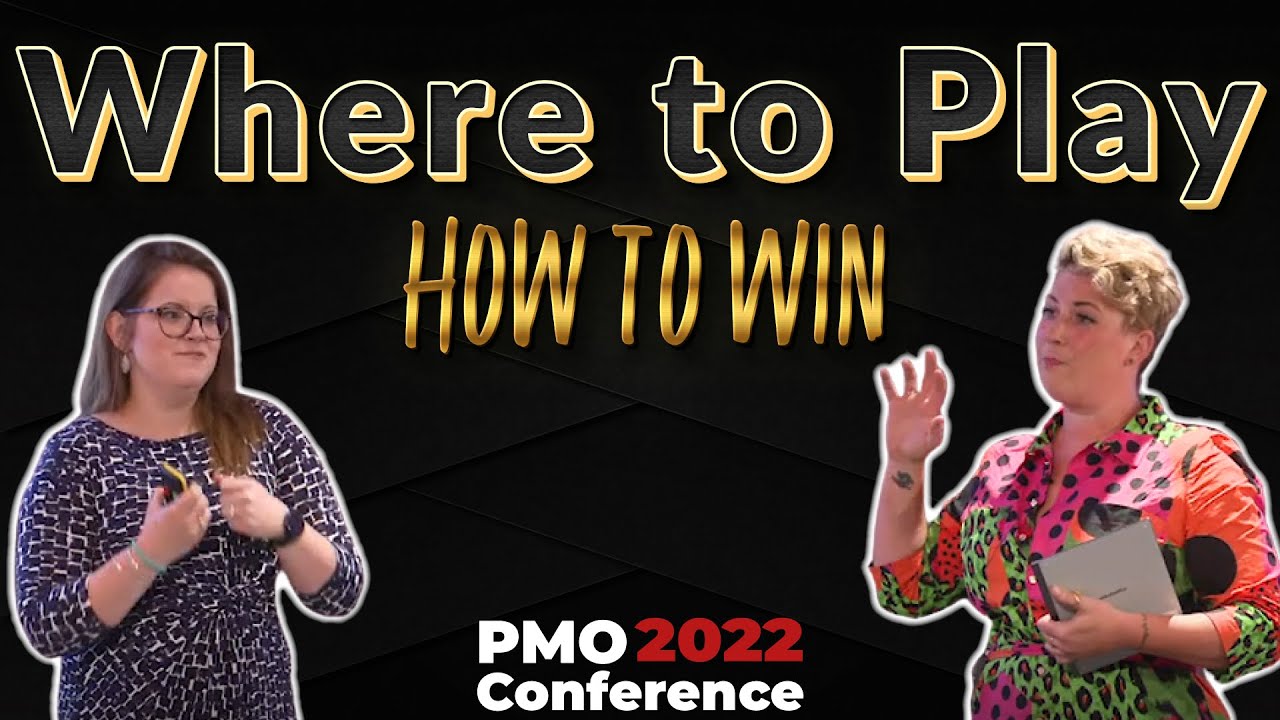 Where to Play and How to Win - Our PMO Adventure - YouTube