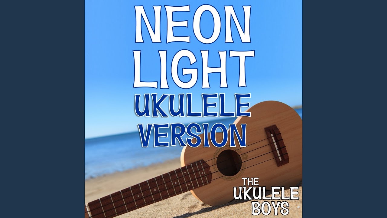 Neon Light (Ukulele Version) - YouTube