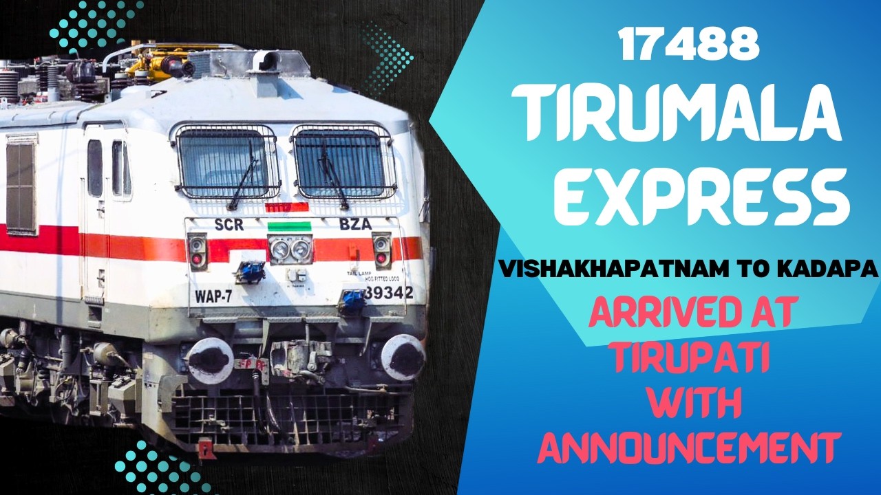 17488 Tirumala express Vishakhapatnam to Kadapa arrived at Tirupati ...