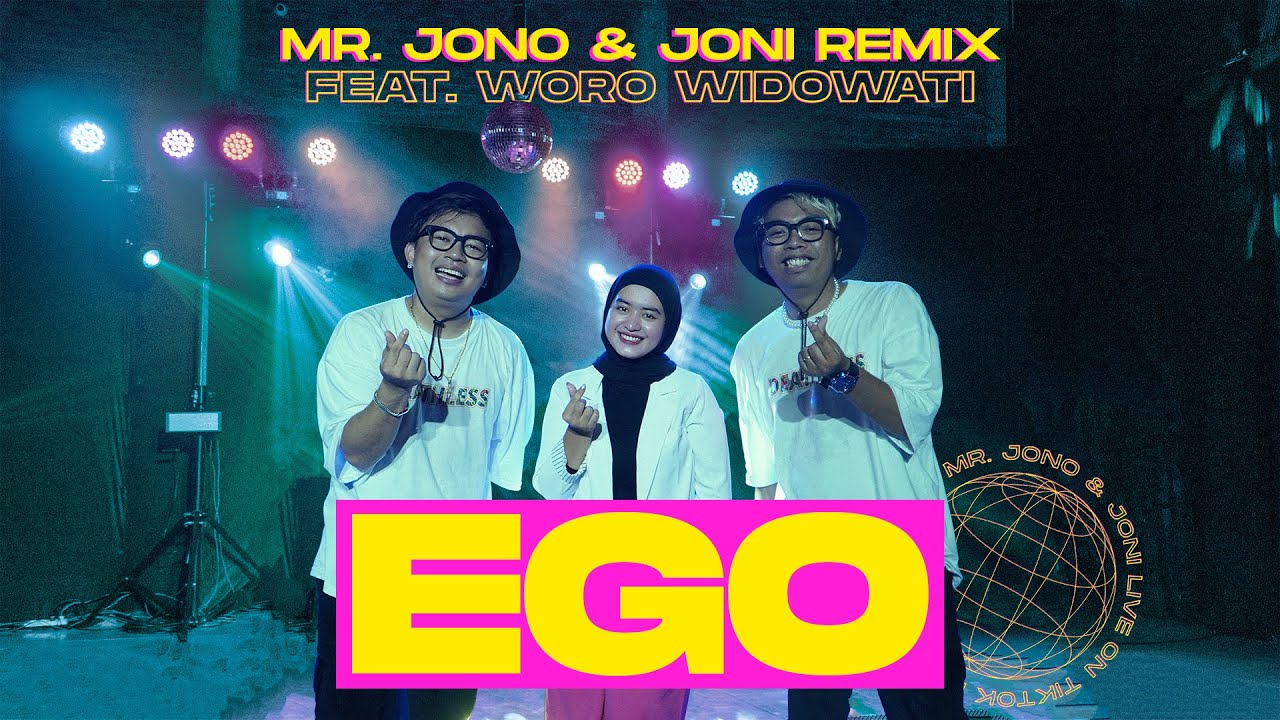 EGO - JONOJONI OFFICIAL FT. WORO WIDOWATI (MR. JONO & JONI REMIX) - YouTube Music