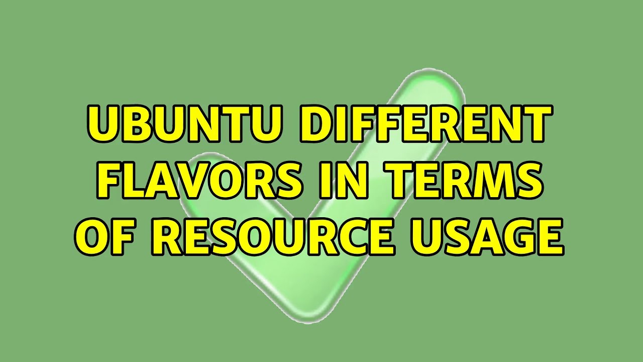 Ubuntu Different Flavors in Terms of Resource Usage - YouTube