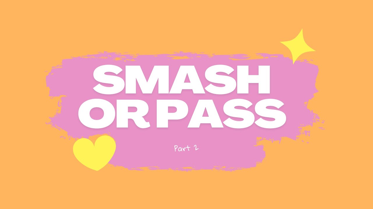 Smash or pass male edition pt. 2 - YouTube