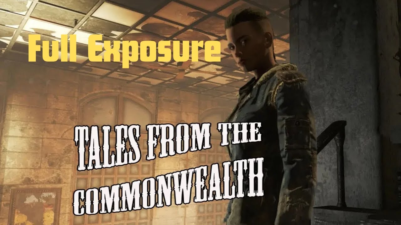 Full Exposure: Tales From The Commonwealth Fallout Mod Playthrough and ...