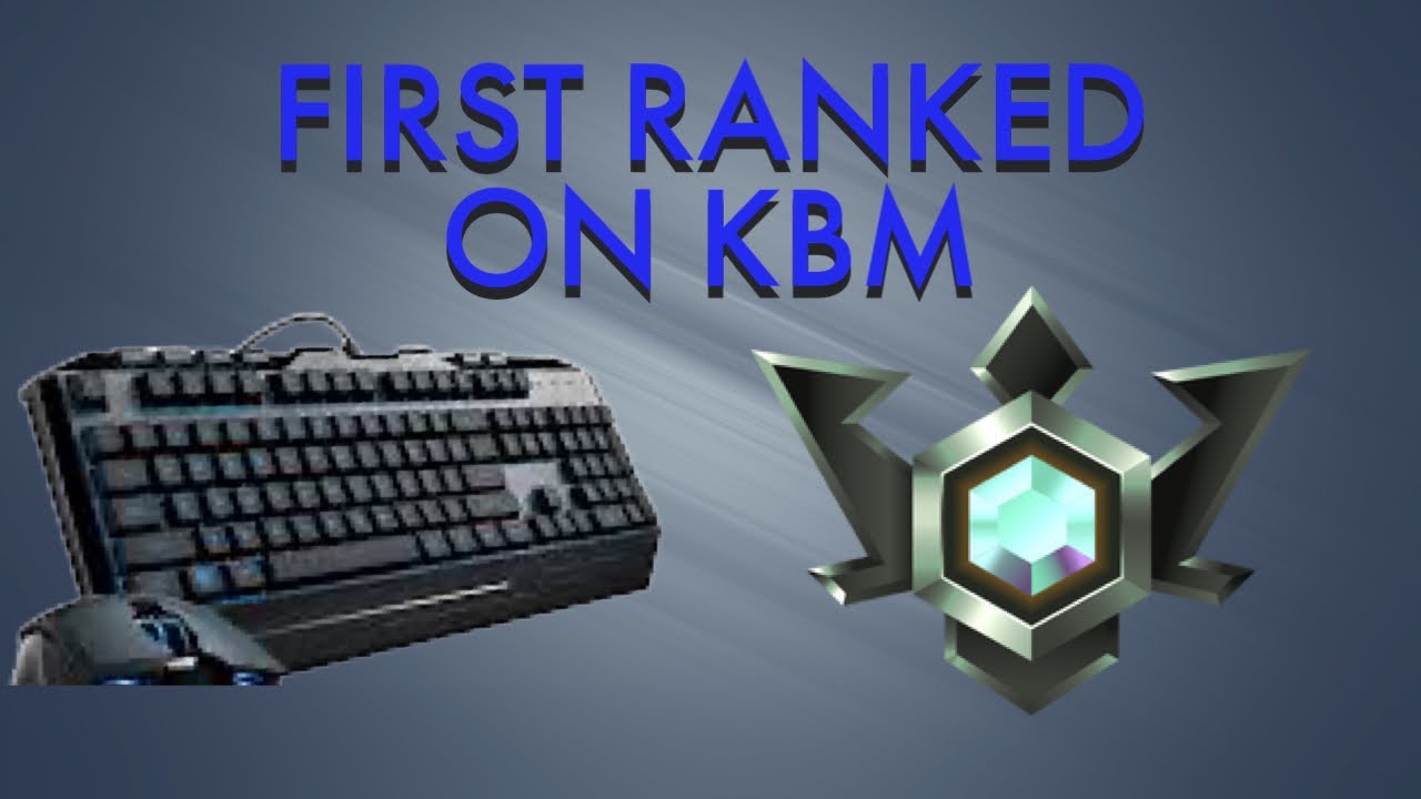 MY FIRST RANKED GAME ON KBM (ELITE) - YouTube