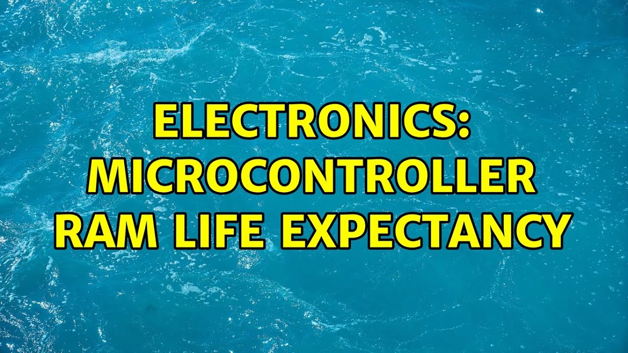 Electronics: Microcontroller RAM life expectancy (3 Solutions!!) - YouTube
