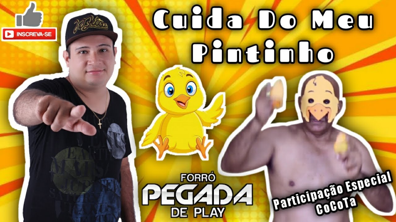CUIDA DO MEU PINTINHO - Forró Pegada De Play Part. CoCoTa Comédia PHB (CLIPE OFICIAL) - YouTube