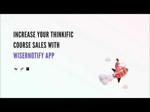 Get more sales with WiserNotify Social Proof Thinkific app - YouTube