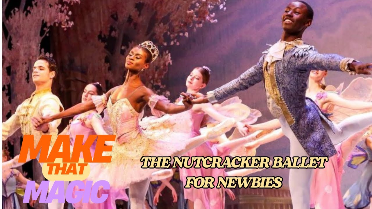 Make That Magic Breaks It Down: The Nutcracker Ballet - YouTube