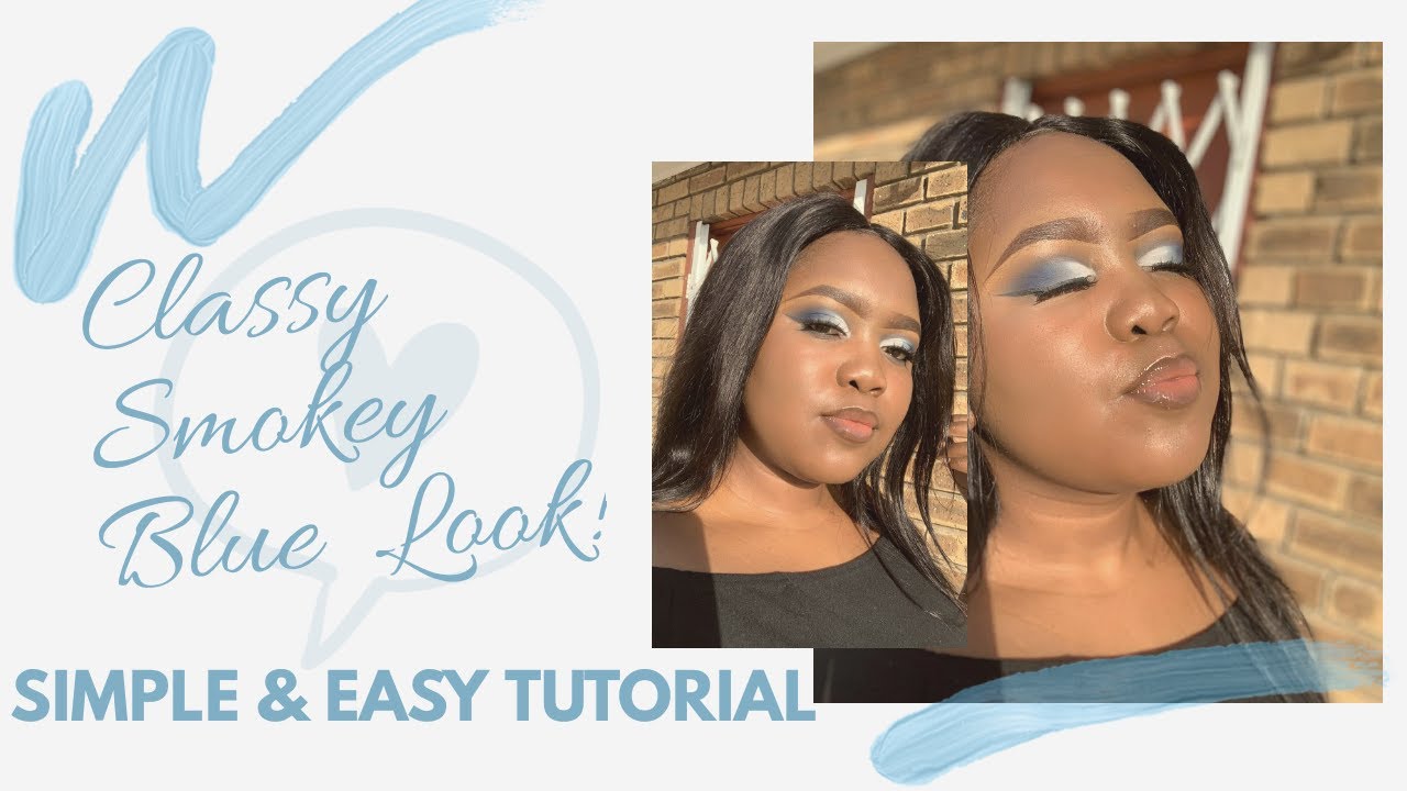 SASSY SHADES OF BLUE TUTORIAL|| SOUTH AFRICAN YOUTUBER - YouTube