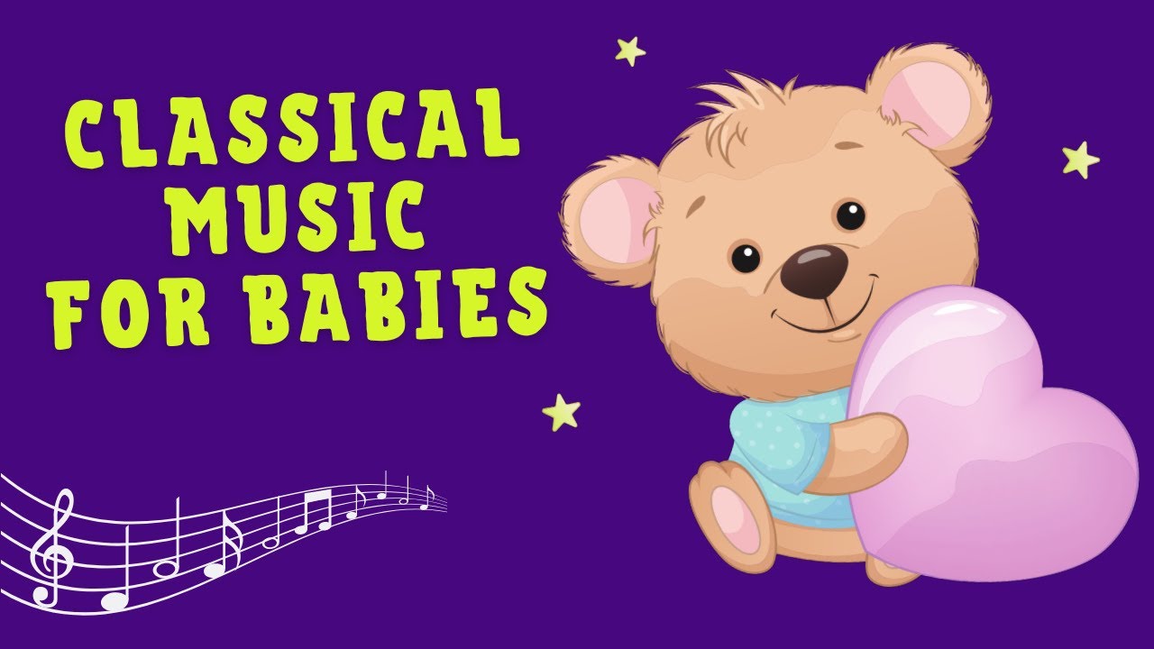 Best Classical Music for Baby Relaxation and Better Sleep - Bedtime ...