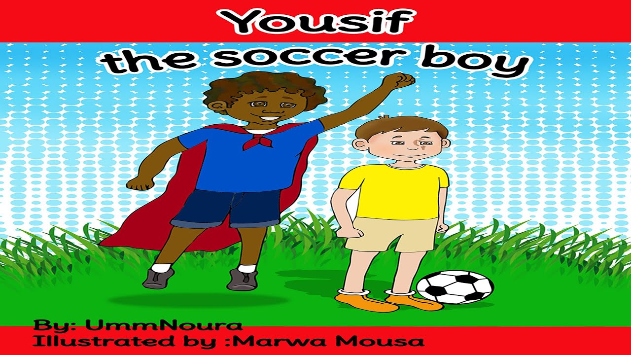 Yousif The Soccer Boy - Children Kids Islamic Stories Read Along ...