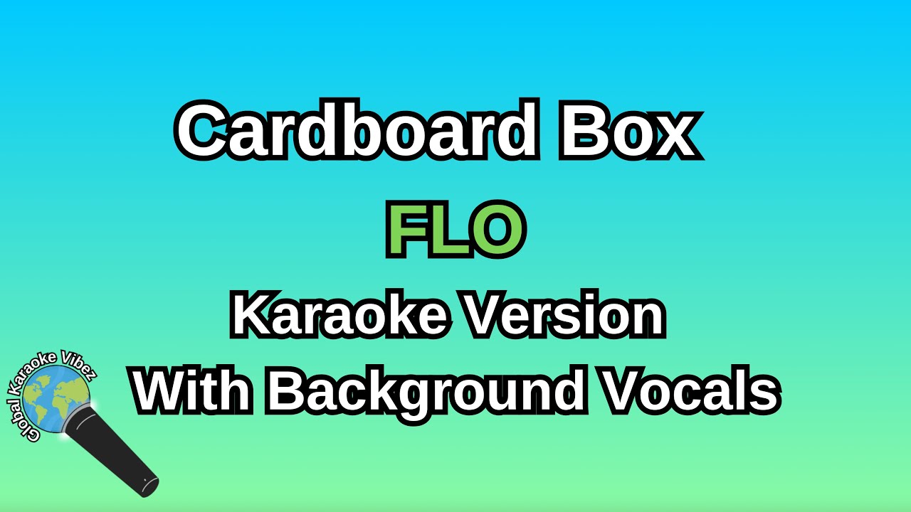 Cardboard Box By FLO (Karaoke Version With Backing Vocals) - YouTube