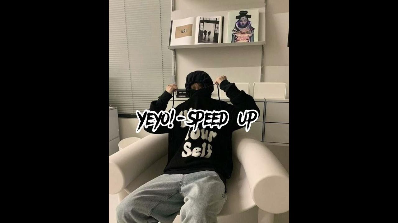 Yeyo!-(speed up-nightcore) - YouTube Music