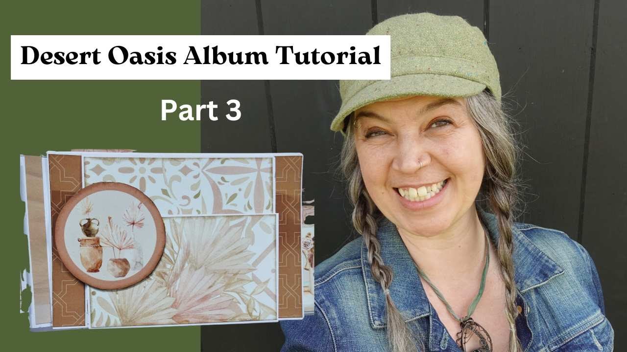 Desert Oasis Album Tutorial - Part 3 - YouTube Desert Oasis Album Tutorial - Part 3 - YouTube