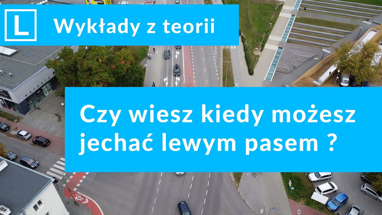 #19 Czy wiesz kiedy możesz jechać lewym pasem ? Wykłady teoretyczne na ...