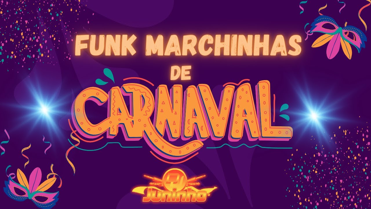 🔴 FUNK MARCHINHAS DE CARNAVAL 🎭 { REMIX } 💀 ( DJ JUNINHO BNS ) ☯ 🔊 ...
