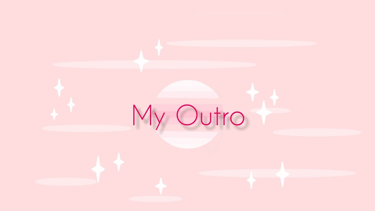 My Outro - YouTube