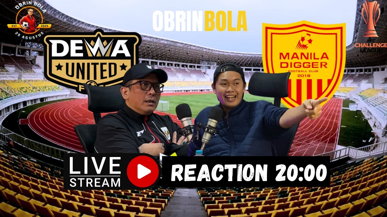 AFC CHALLENGE LEAGUE! DEWA UNITED VS MANILA DIGGER | LIVE REACTION ...
