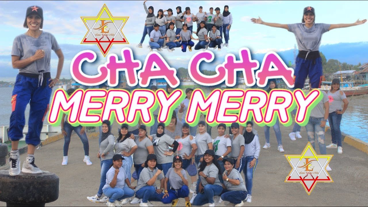 CHA CHA MERRY MERRY Dance MIX Choreo By LUSIA TETURAN D'MERS - YouTube