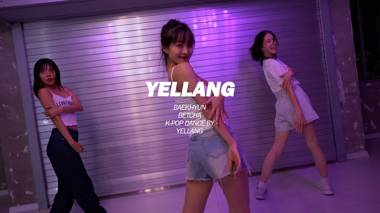 BAEKHYUN - BETCHA l GIRLISH YELLANG CHOREOGRAPHY GIRLISH [마포댄스학원] - YouTube